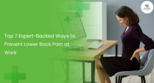 Say Goodbye to Lower Back Pain at Work with These 7 Tips